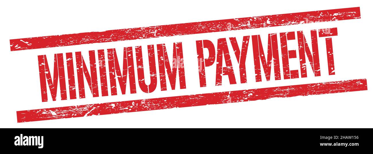 MINIMUM PAYMENT text on red grungy rectangle stamp sign Stock Photo - Alamy