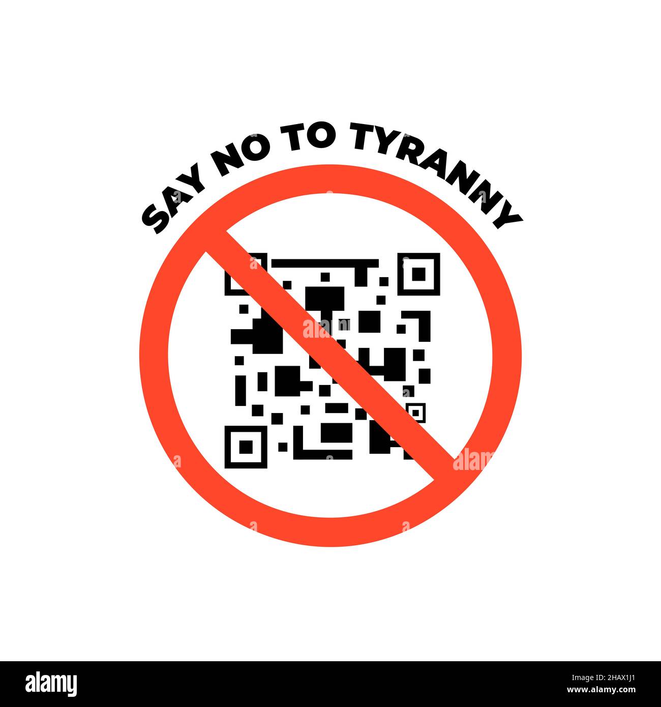 Prohibition sign with qr code illustration, text say no to tyranny ...