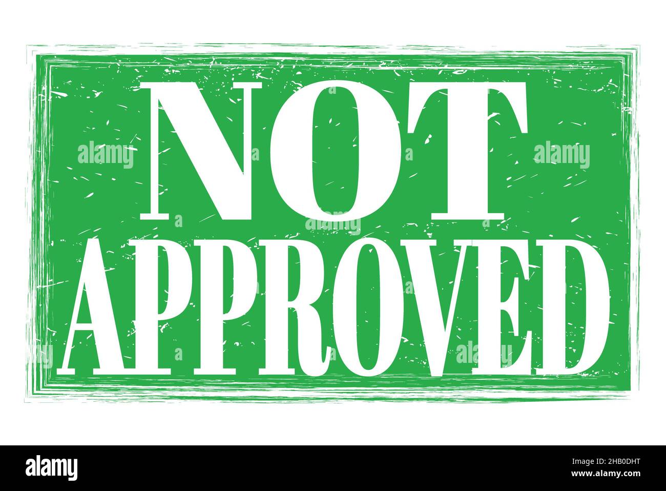 NOT APPROVED, words written on green grungy stamp sign Stock Photo - Alamy
