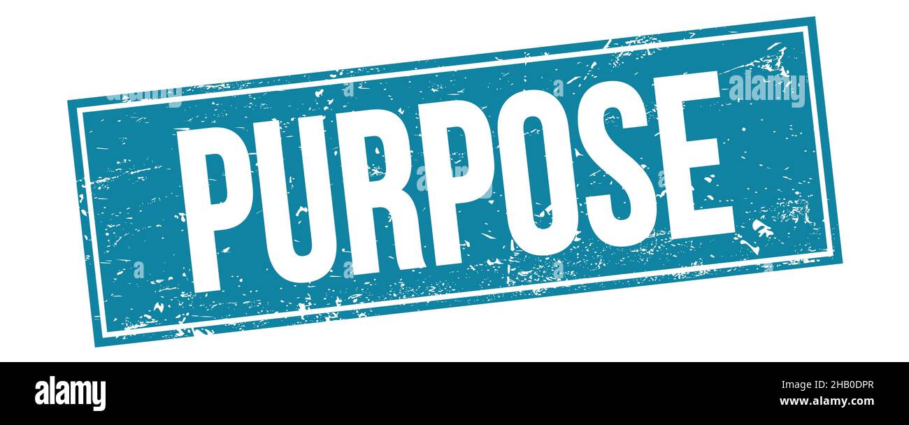 PURPOSE text on blue grungy rectangle stamp sign Stock Photo - Alamy
