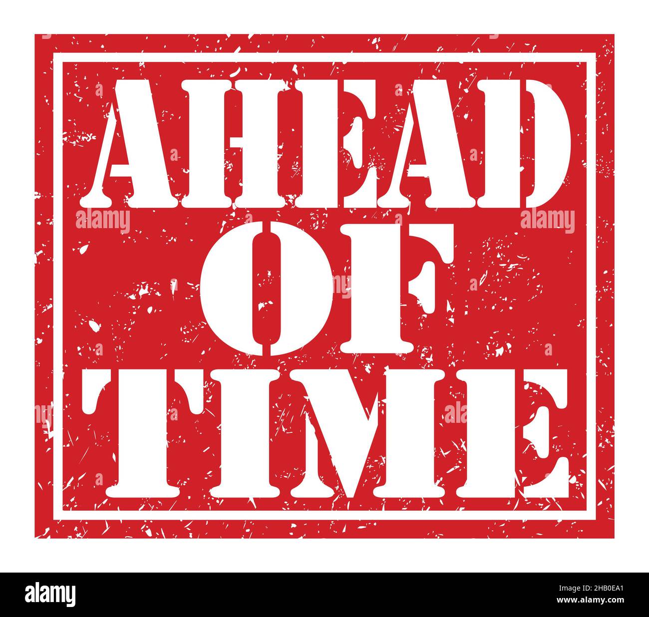 AHEAD OF TIME, words written on red stamp sign Stock Photo - Alamy