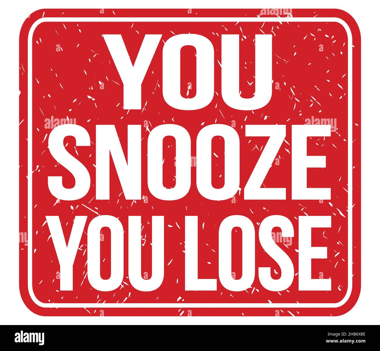 YOU SNOOZE YOU LOSE, text written on red vintage stamp sign Stock Photo ...
