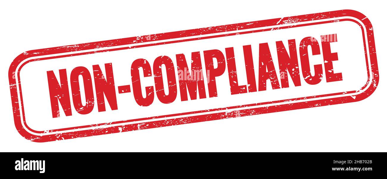 NON-COMPLIANCE text on red grungy vintage rectangle stamp Stock Photo ...