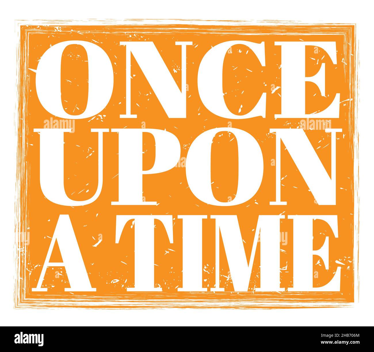 ONCE UPON A TIME, written on orange grungy stamp sign Stock Photo - Alamy