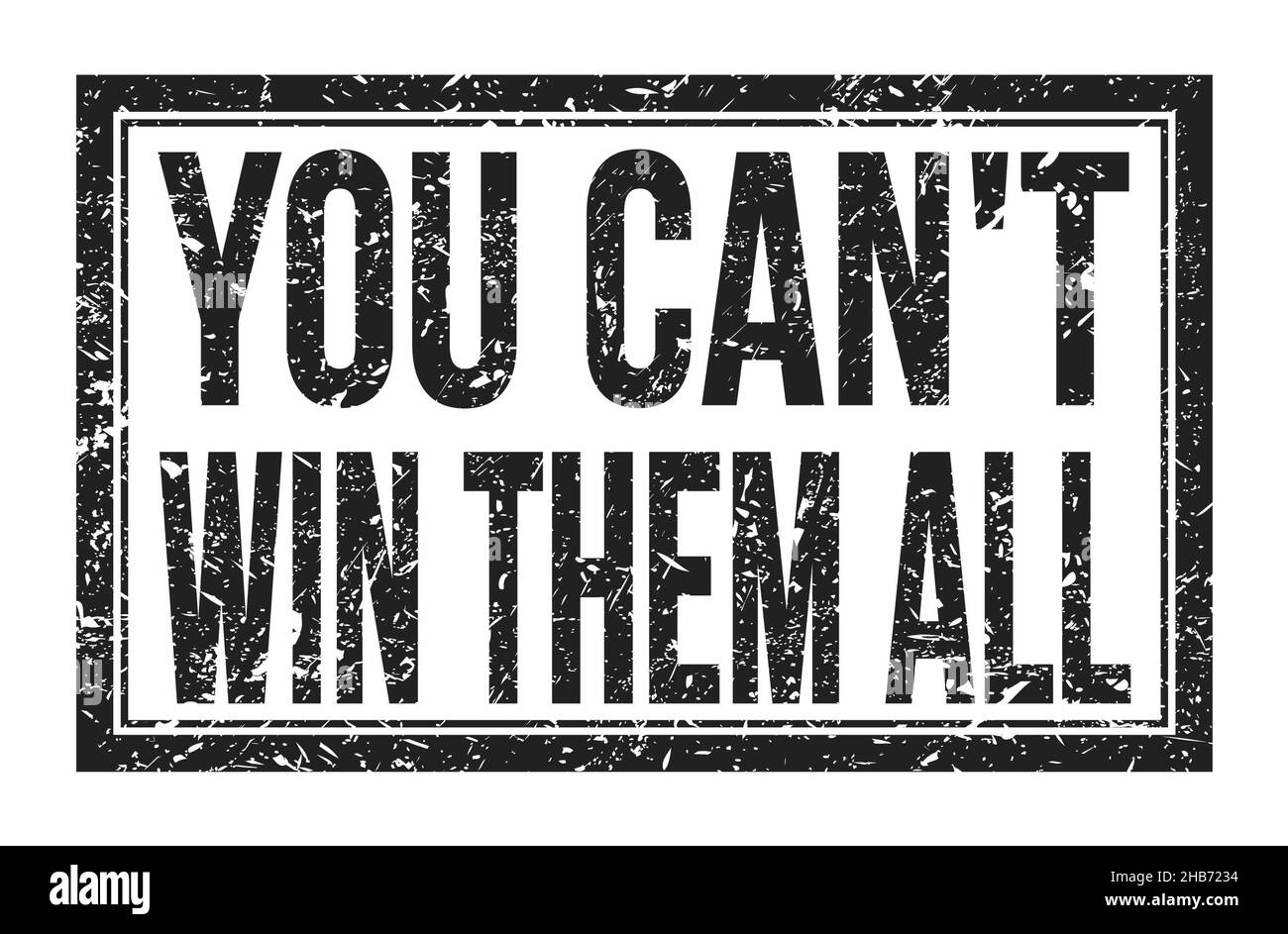 YOU CAN'T WIN THEM ALL, words written on black rectangle stamp sign ...