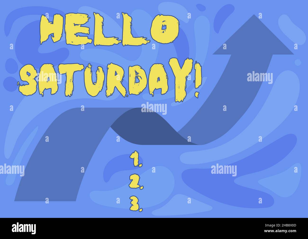 Conceptual caption Hello Saturday. Business concept a positive message ...