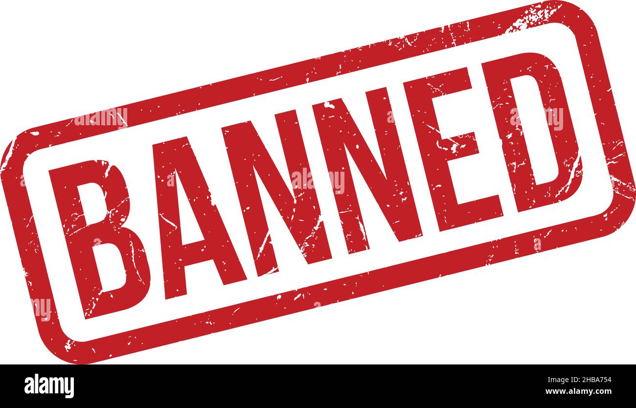 Banned Rubber Stamp. Banned Rubber Grunge Stamp Seal Vector ...