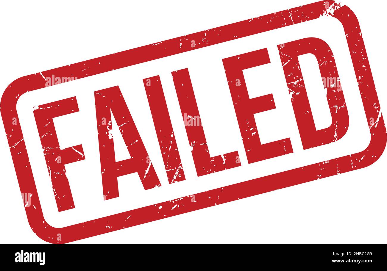 Failed Rubber Stamp. Red Failed Rubber Grunge Stamp Seal Vector ...