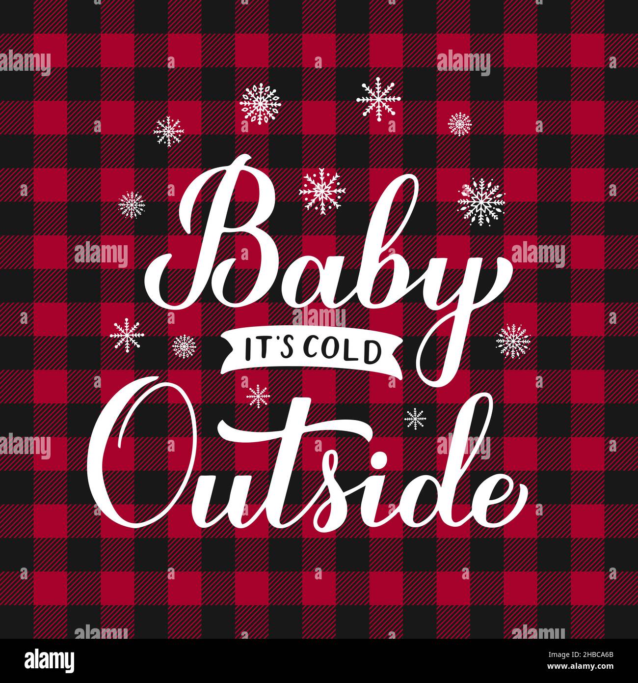 Baby Its Cold Outside hand lettering on red buffalo plaid background ...
