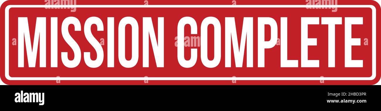 Mission Complete Rubber Stamp. Red Mission Complete Rubber Grunge Stamp Seal Vector Illustration ...