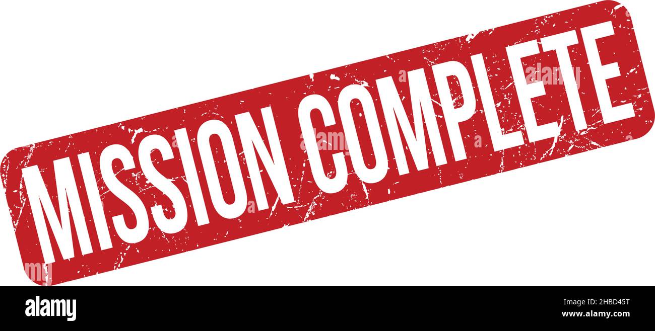 Mission Complete Rubber Stamp. Red Mission Complete Rubber Grunge Stamp Seal Vector Illustration ...