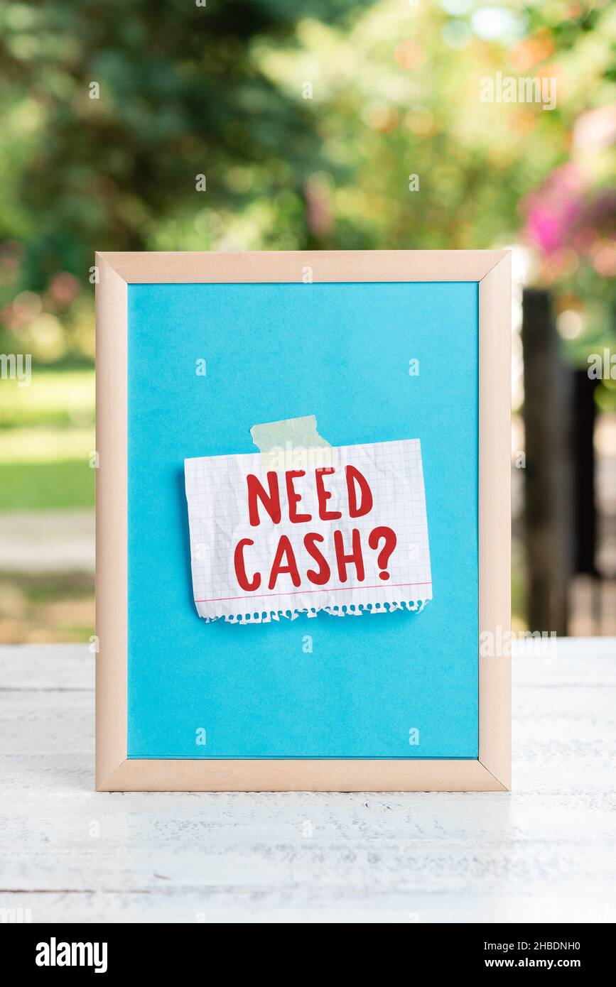 Inspiration showing sign Need Cash Question. Business showcase asking ...