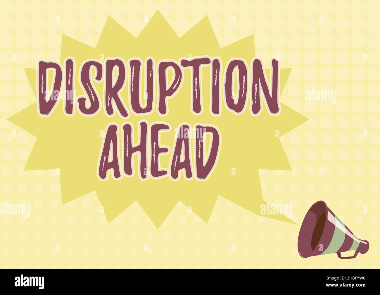 Sign displaying Disruption Ahead. Business showcase Transformation that ...
