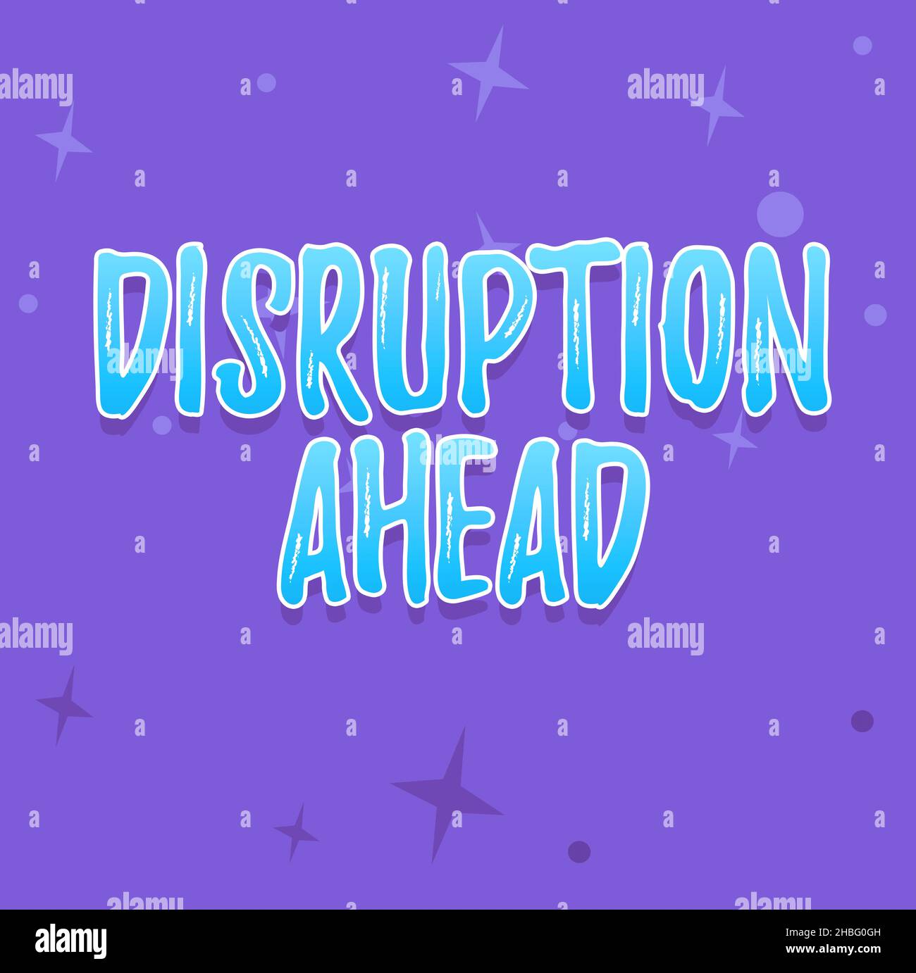 Inspiration showing sign Disruption Ahead. Business approach ...