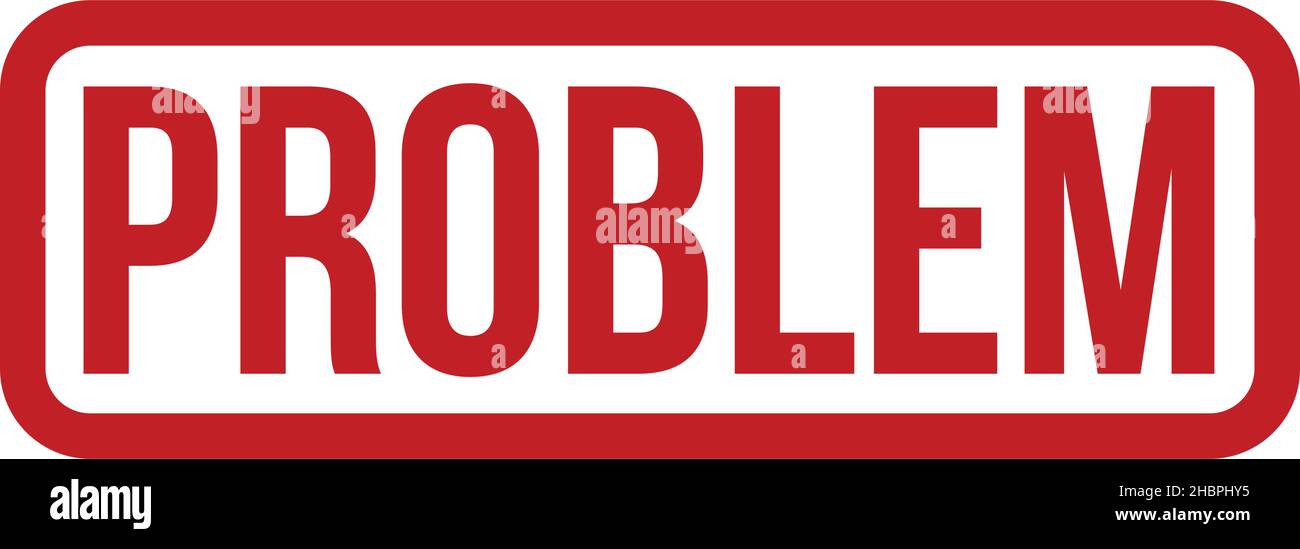 Problem Rubber Stamp. Red Problem Rubber Grunge Stamp Seal Vector ...