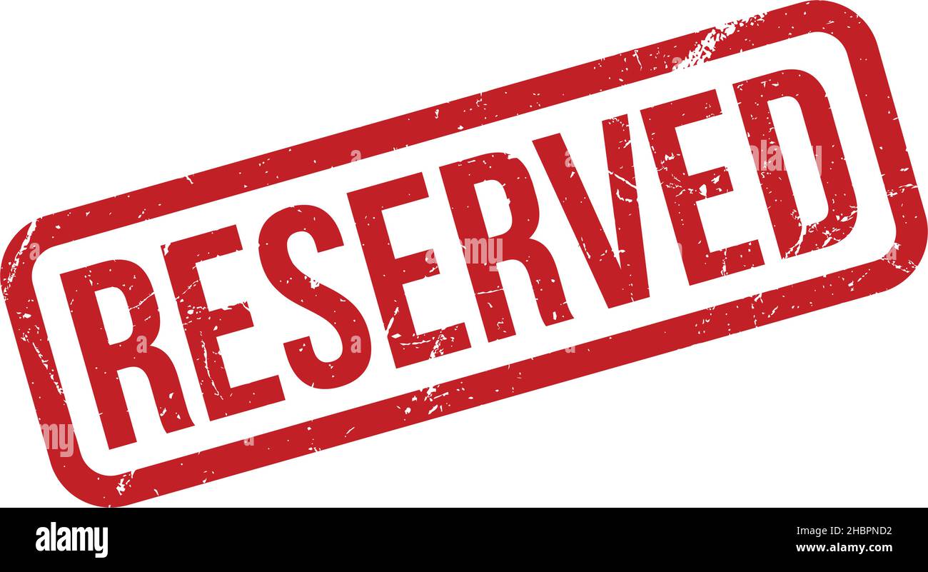 Reserved Rubber Stamp. Red Reserved Rubber Grunge Stamp Seal Vector ...