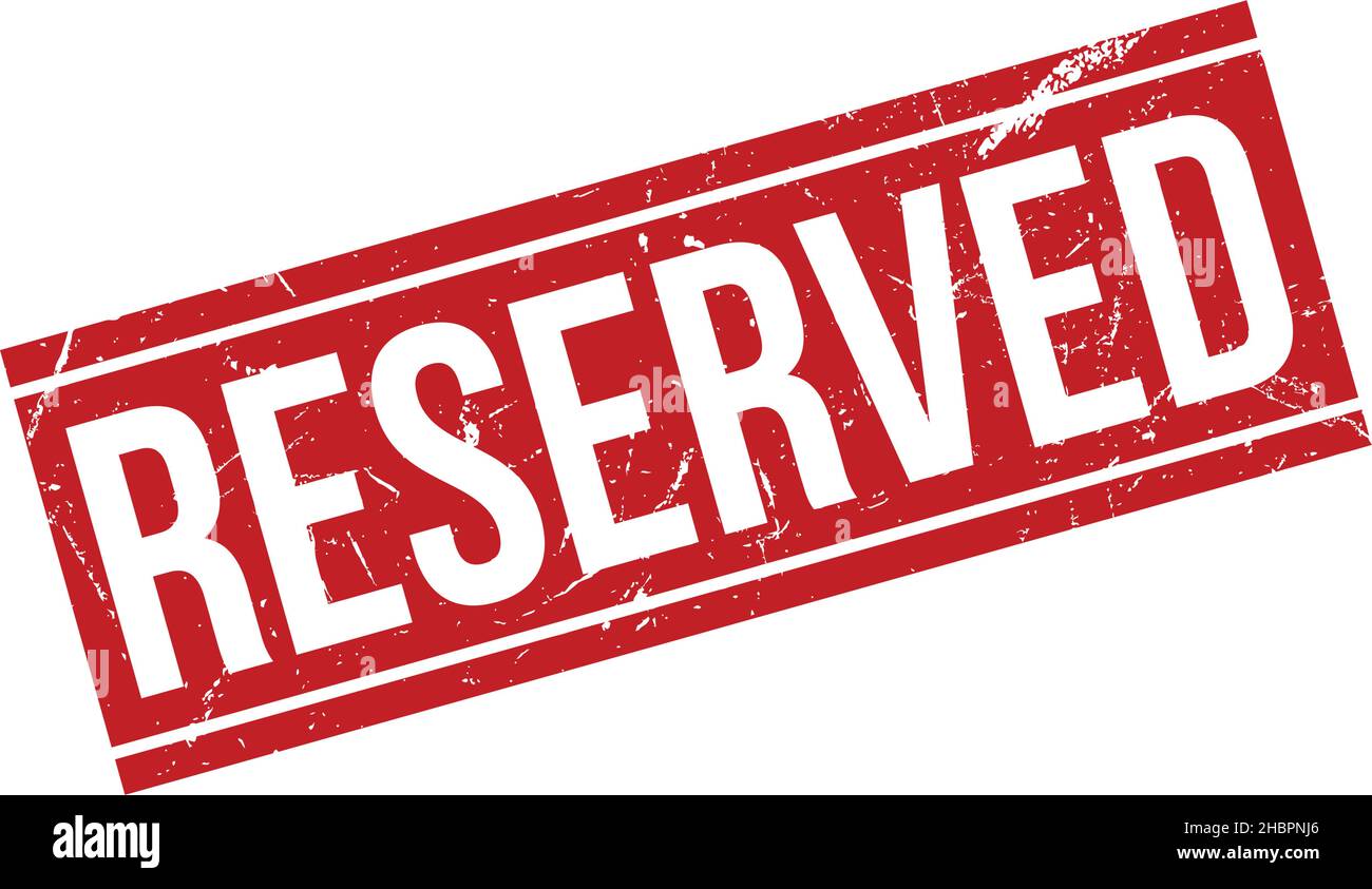 Reserved Rubber Stamp. Red Reserved Rubber Grunge Stamp Seal Vector ...