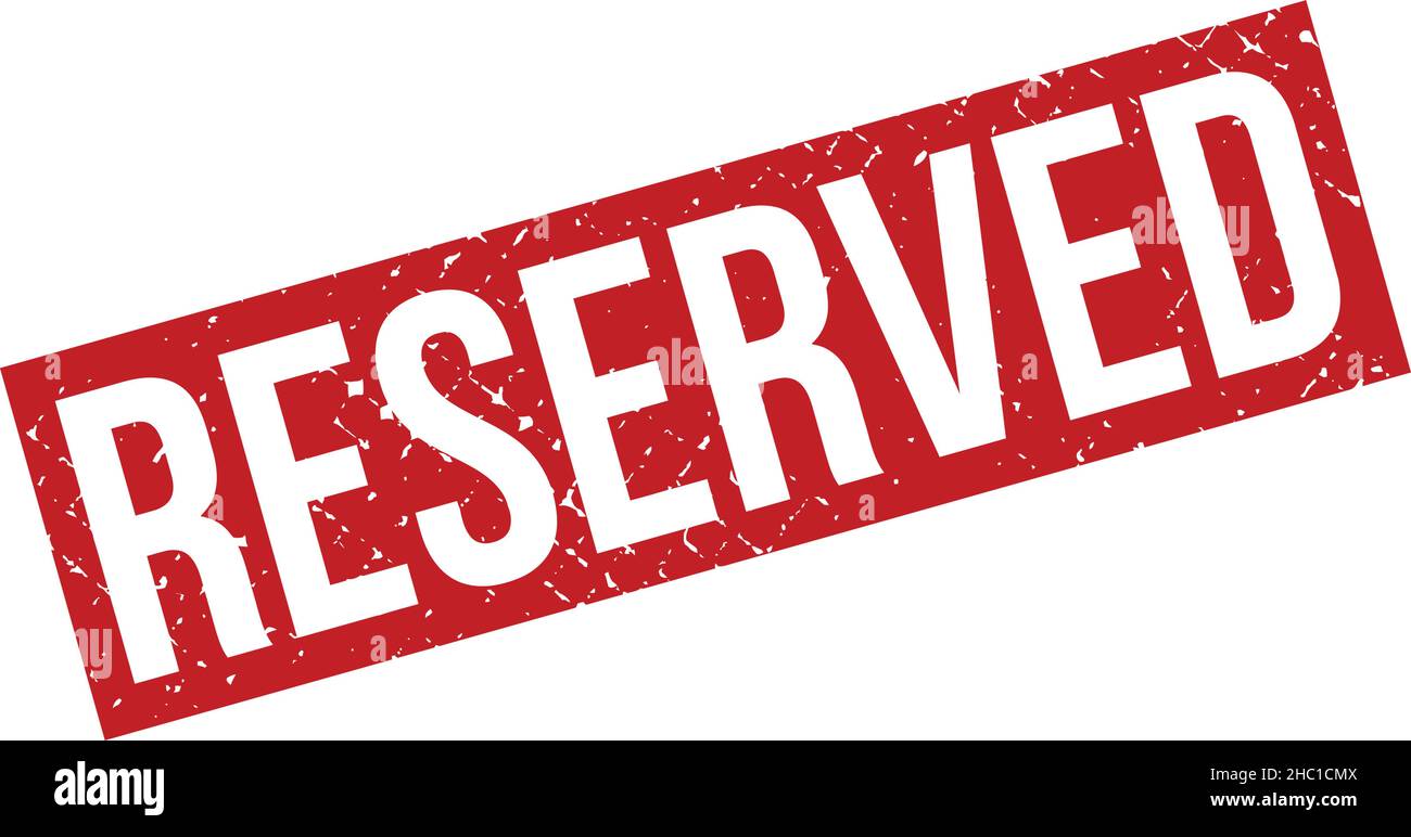 Reserved Rubber Stamp. Red Reserved Rubber Grunge Stamp Seal Vector ...