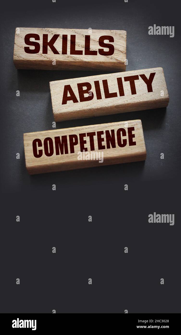 Skills ability competence words in wooden blocks concept. Career and ...