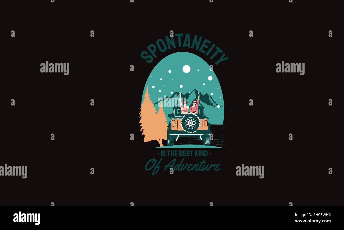 spontaneity is the best kind of adventure adventure outdoor monogram ...