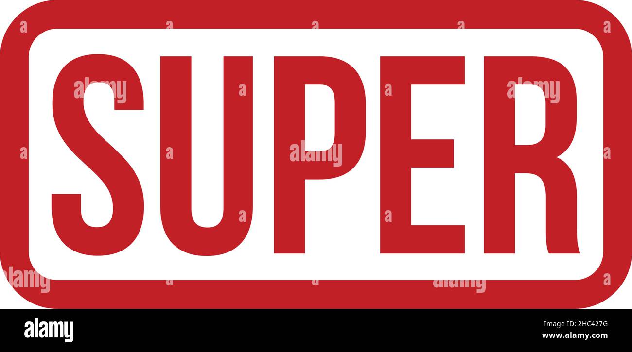 Super Rubber Stamp. Red Super Rubber Grunge Stamp Seal Vector ...