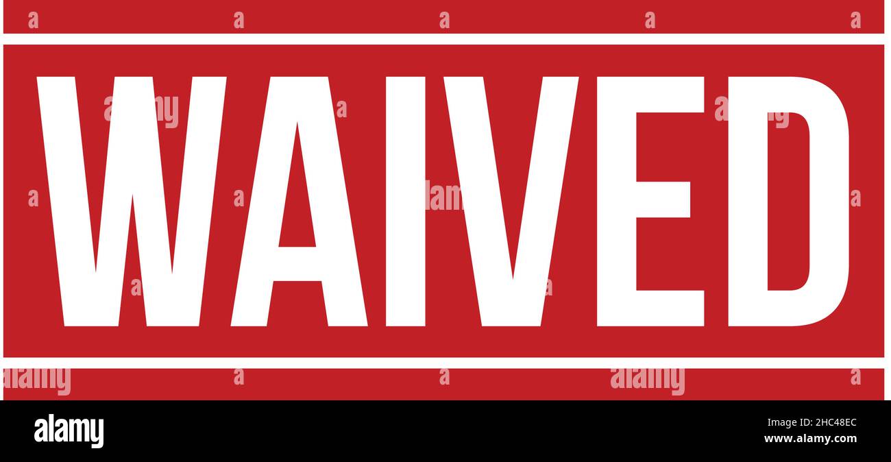 Waived Rubber Stamp. Red Waived Rubber Grunge Stamp Seal Vector ...