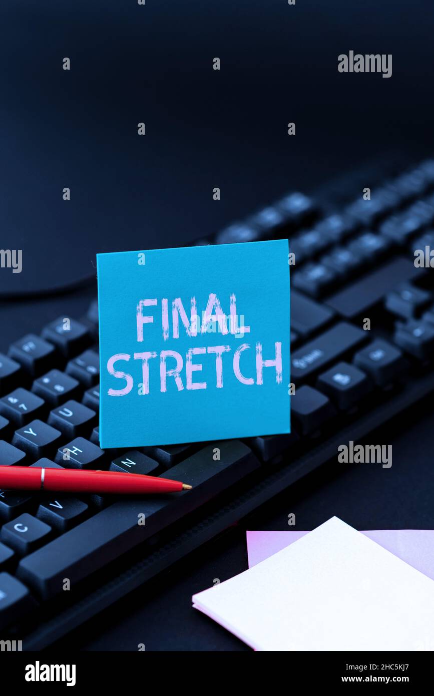 Writing displaying text Final Stretch. Business idea Last Leg ... Writing displaying text Final Stretch. Business idea Last Leg ...