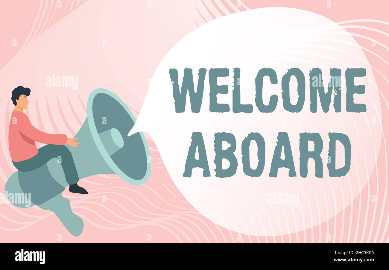 Conceptual display Welcome Aboard. Word for Expression of greetings to ...