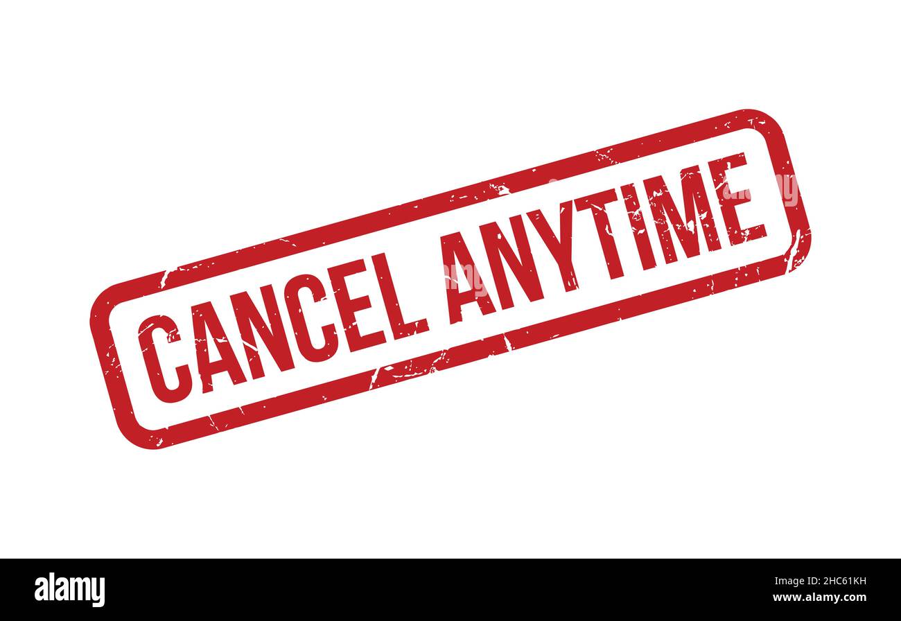 Cancel anytime stamp Stock Vector Images - Alamy
