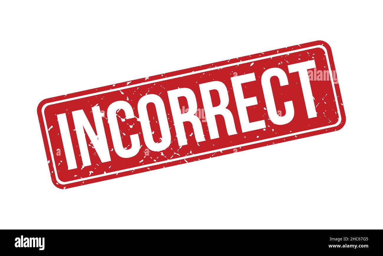 Incorrect Rubber Stamp. Red Incorrect Rubber Grunge Stamp Seal Vector ...