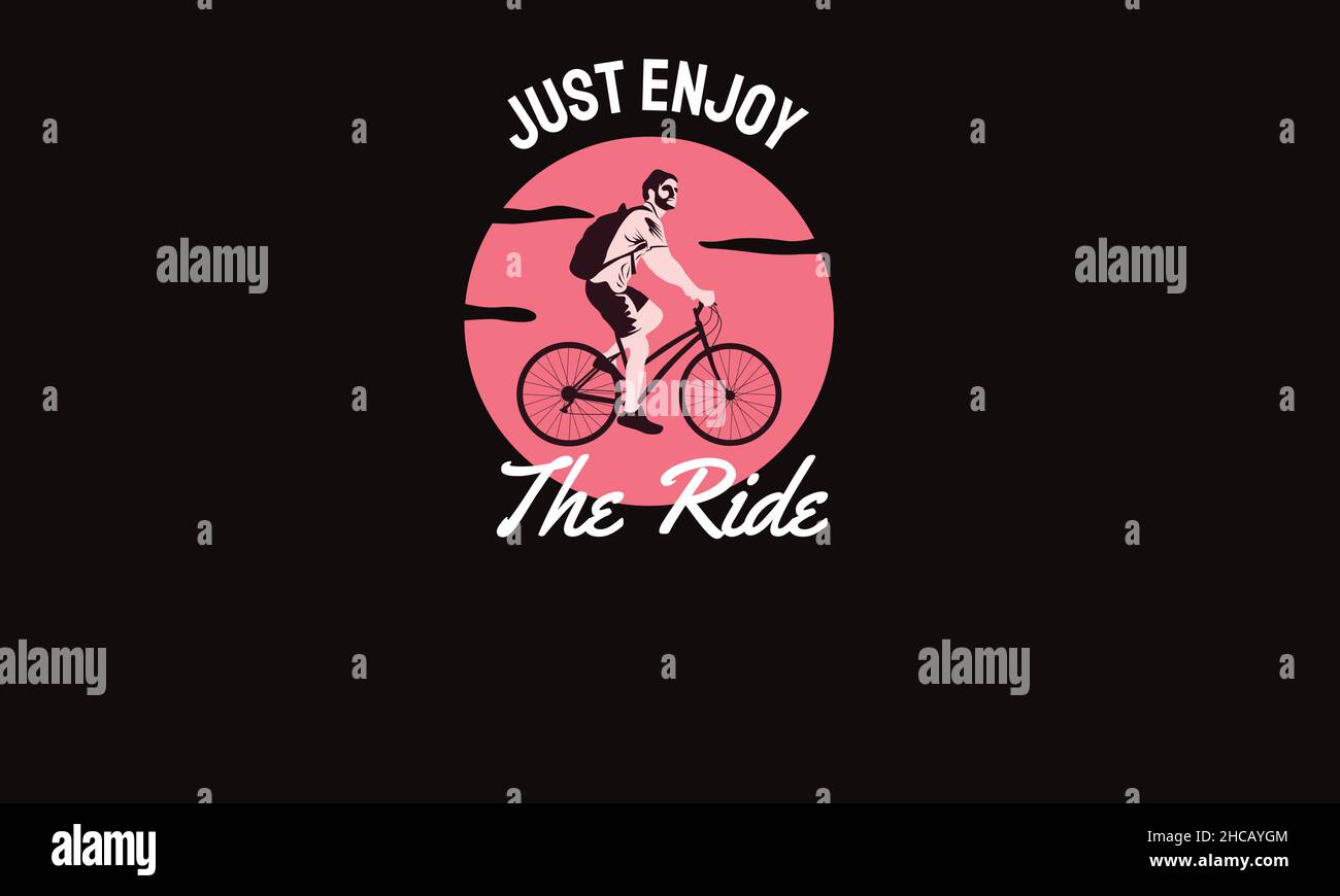 just enjoy the ride man riding bicycle t-shirt monogram text vector ...