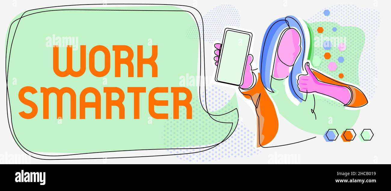 Hand writing sign Work Smarter. Word for Efficiency Be clever in your ...