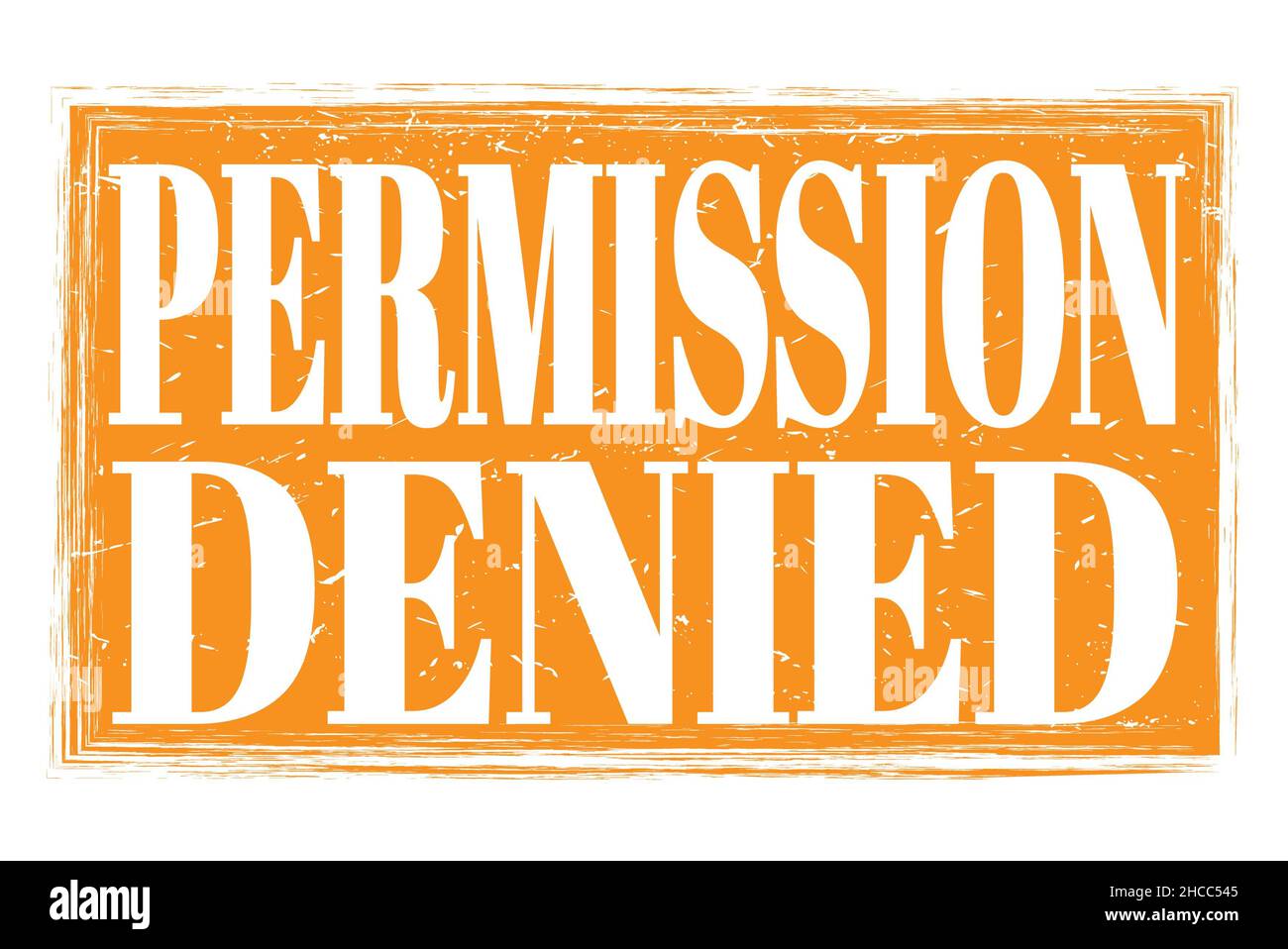 PERMISSION DENIED, words written on orange grungy stamp sign Stock ...