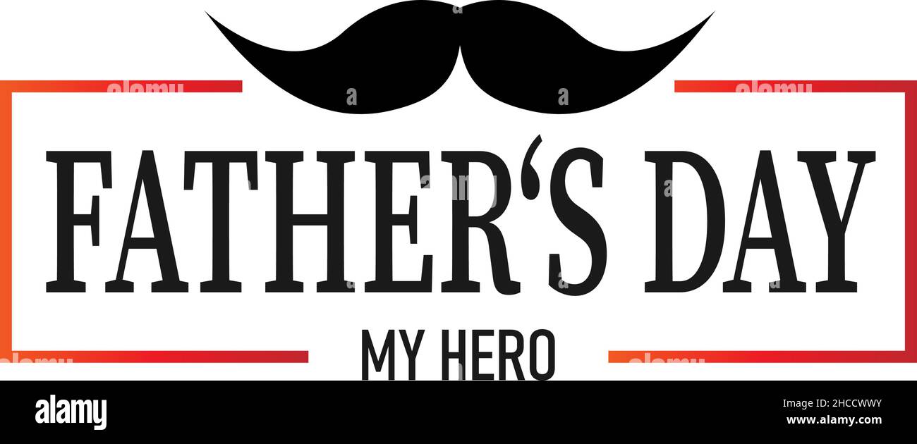 Happy father s day my hero vector lettering background. Happy Fathers ...