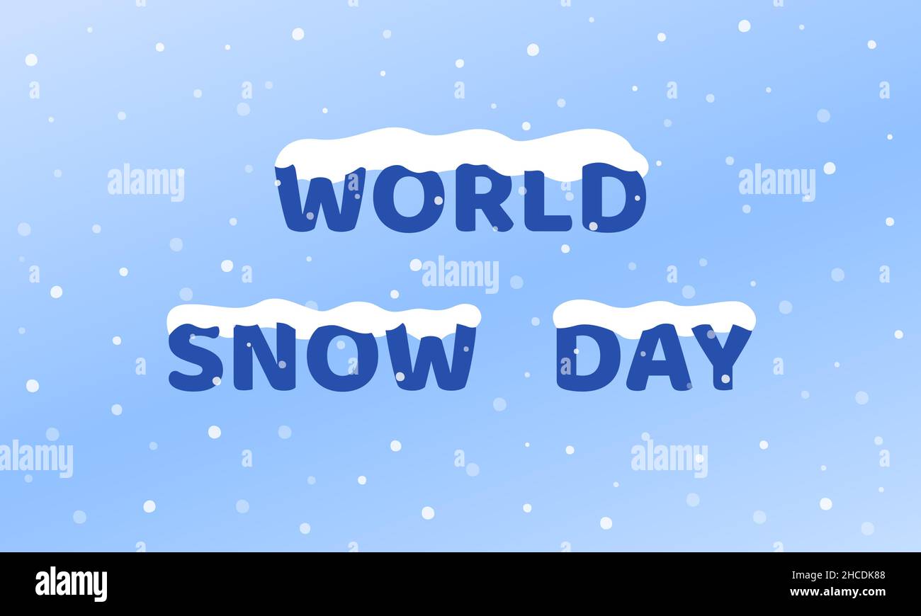 World Snow day. Winter holiday celebration poster, banner. White show ...