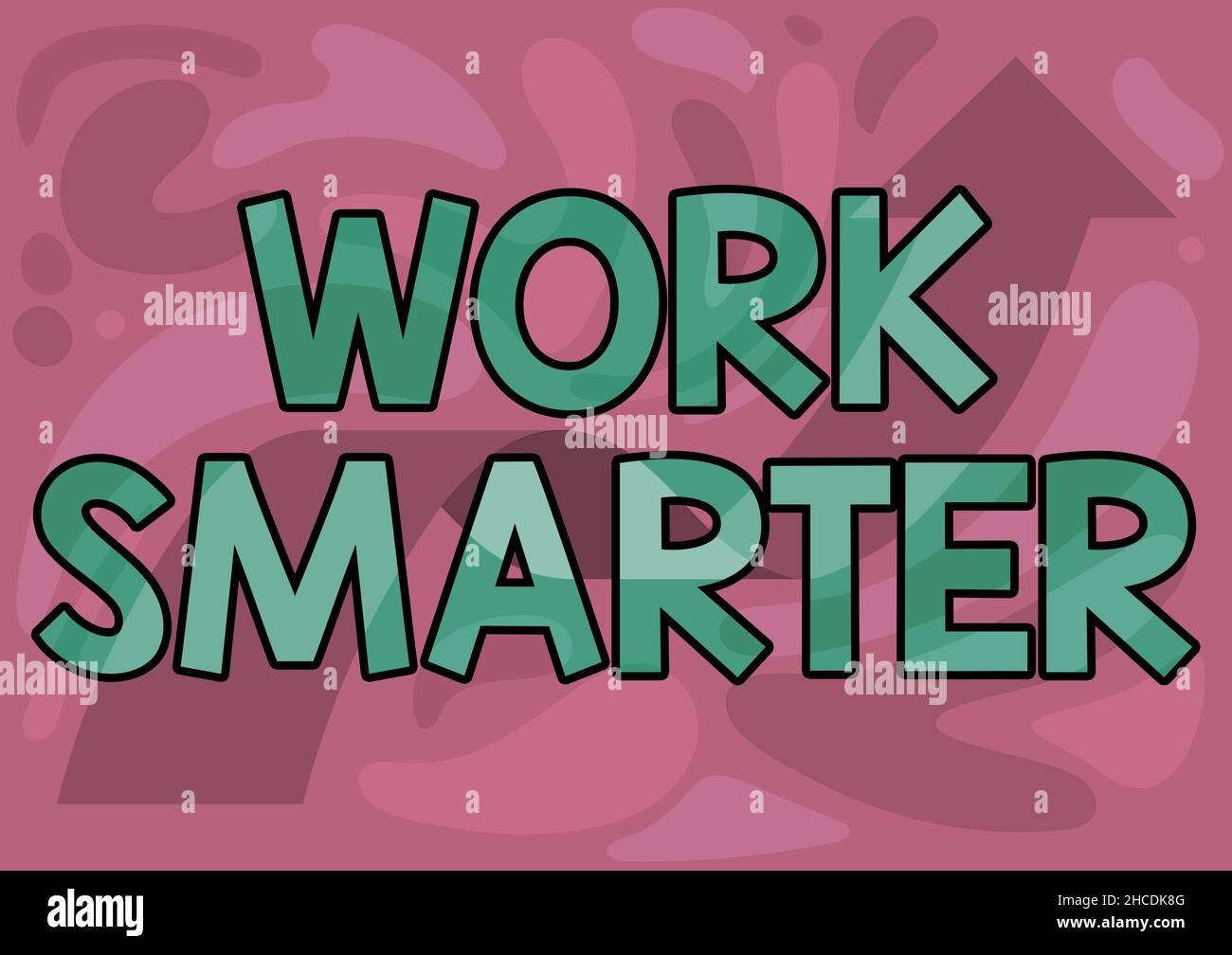 Sign displaying Work Smarter. Internet Concept Efficiency Be clever in ...