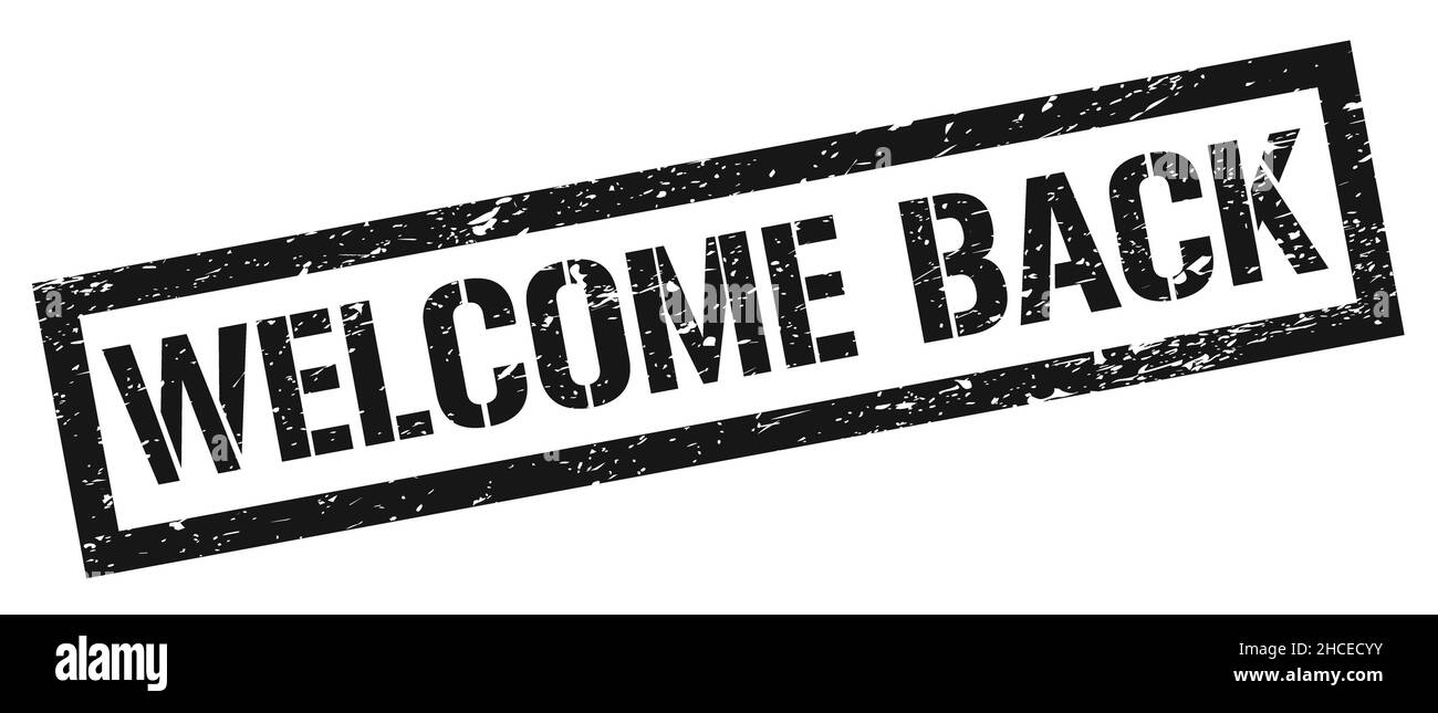 Welcome back stamp Black and White Stock Photos & Images - Alamy
