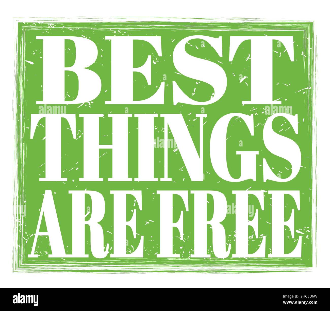 BEST THINGS ARE FREE, written on green grungy stamp sign Stock Photo ...