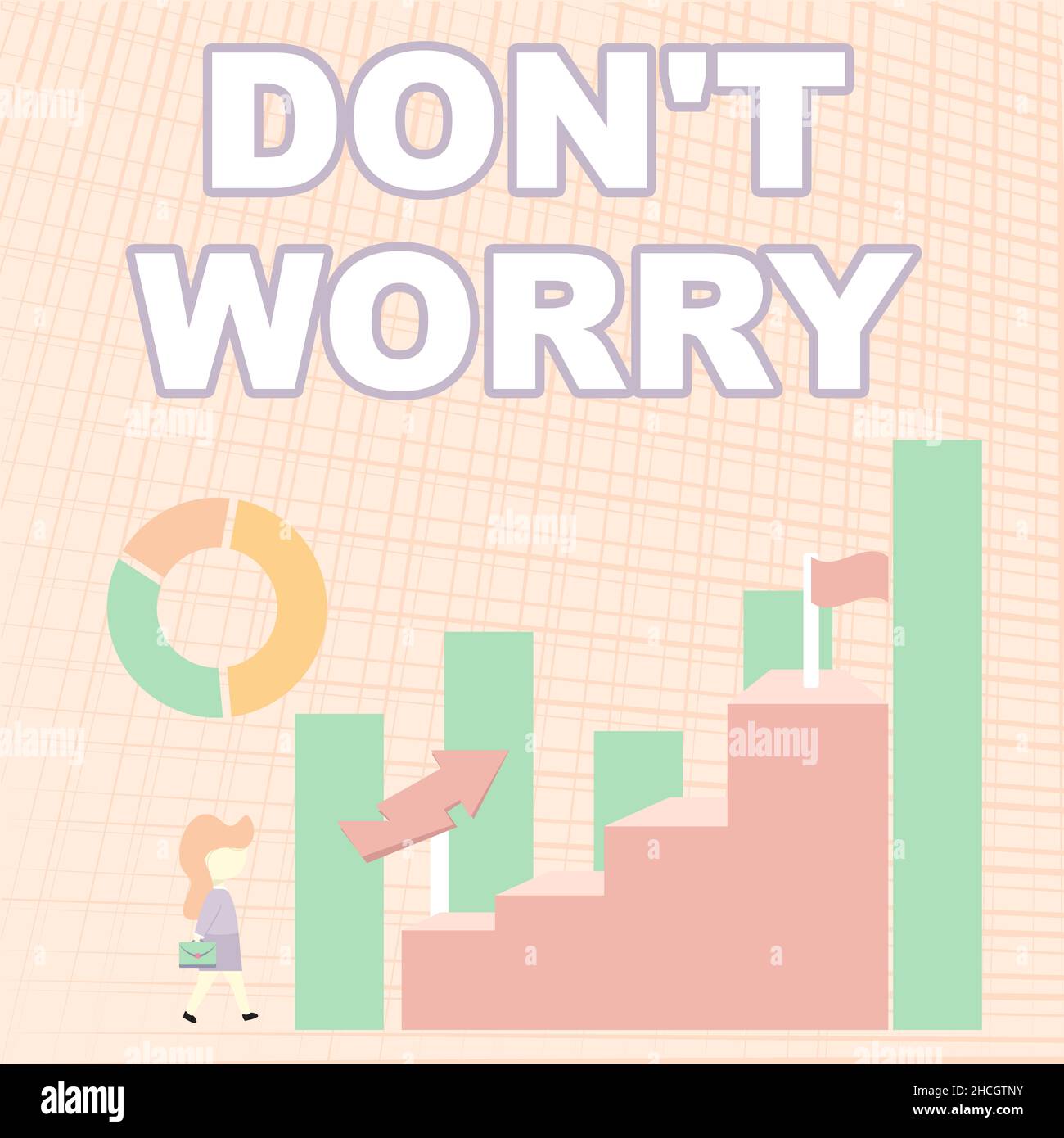 Text caption presenting Do not dont Worry. Business approach indicates ...