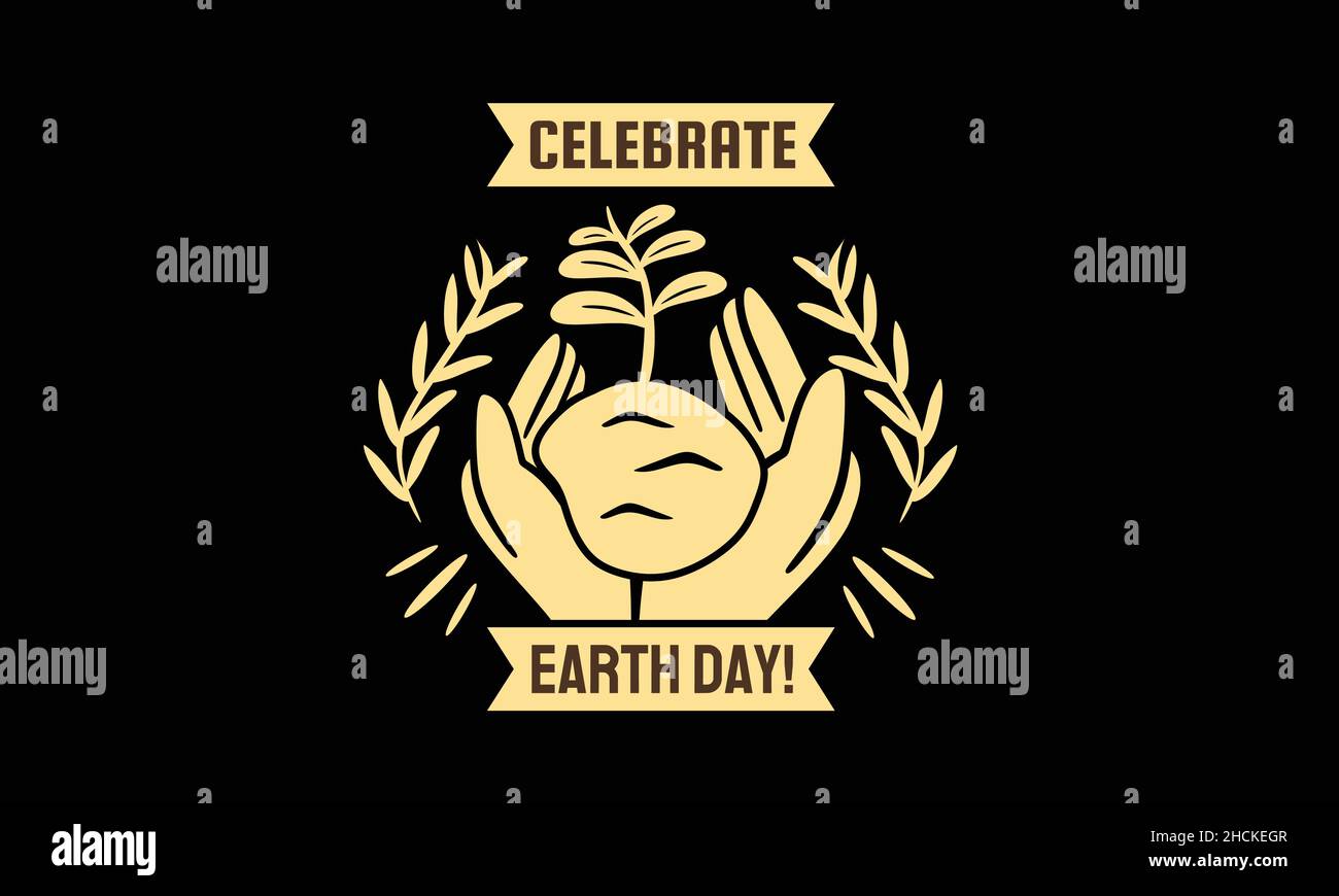 Celebrate Earth Day Hand Holding Plant Earth Day Monogram Text Vector