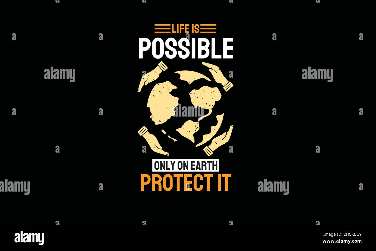 life is possible only on earth protect it earth day monogram text ...