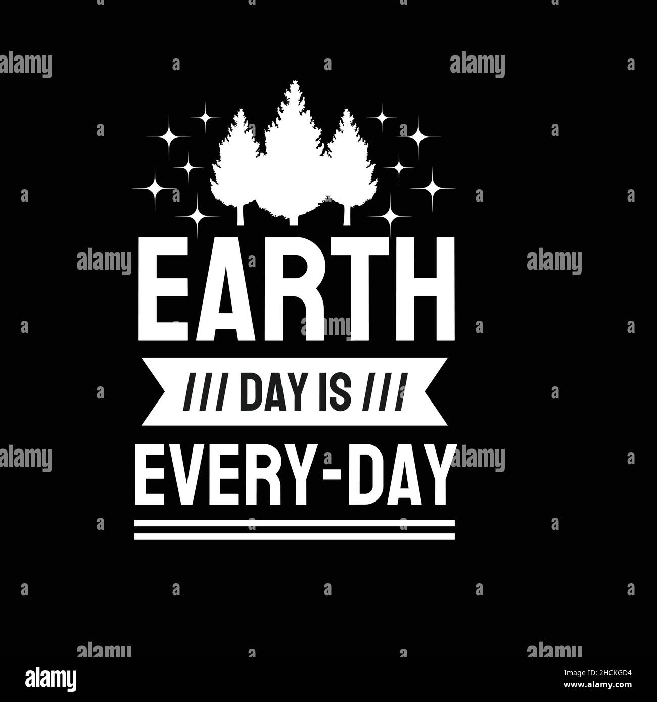 Earth Day Is Everyday Trees Earth Day Monogram Text Vector Template