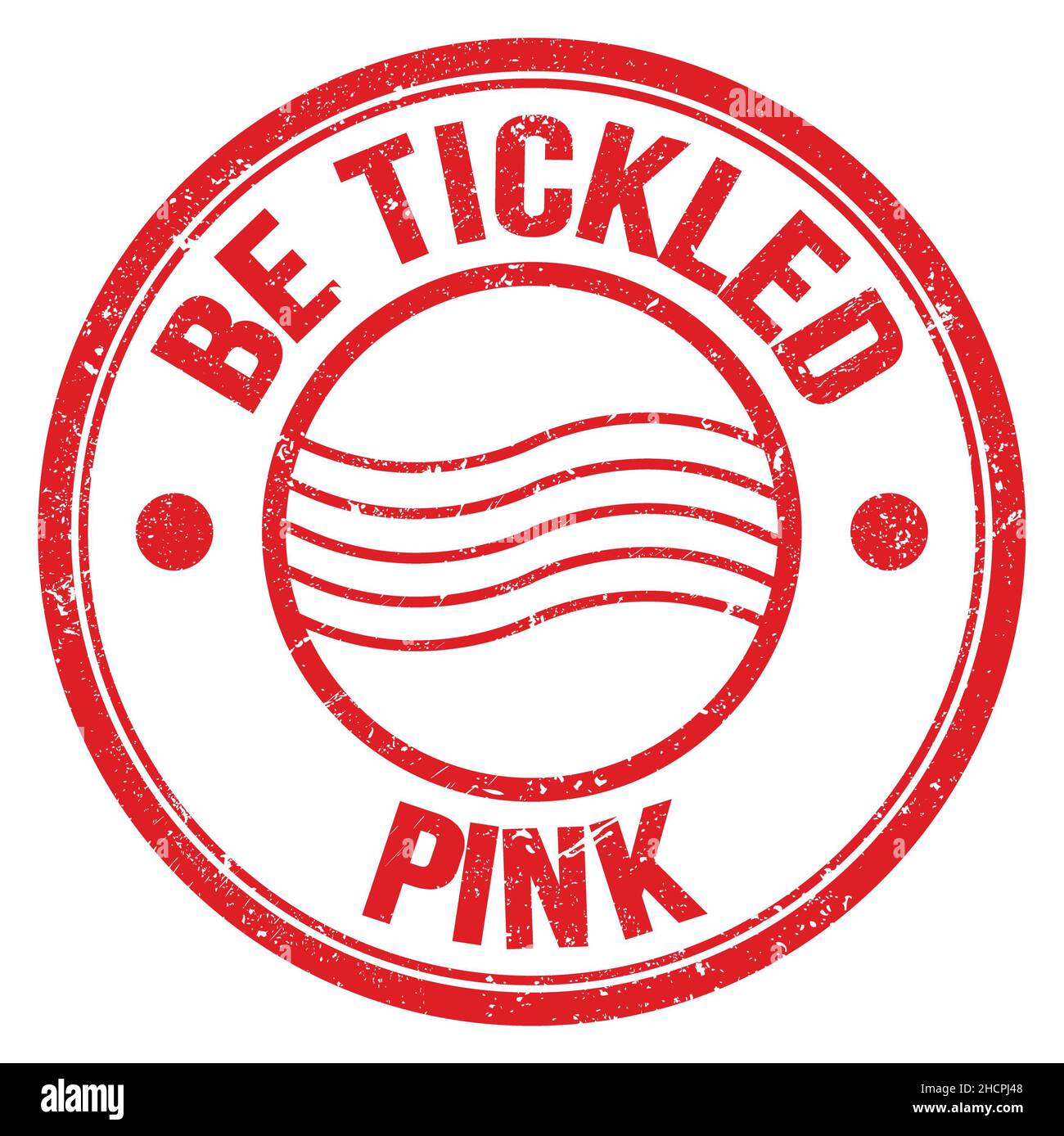 BE TICKLED PINK text written on red round postal stamp sign Stock Photo ...