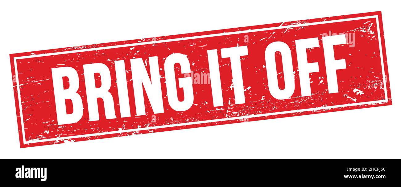 BRING IT OFF text on red grungy rectangle stamp sign Stock Photo - Alamy