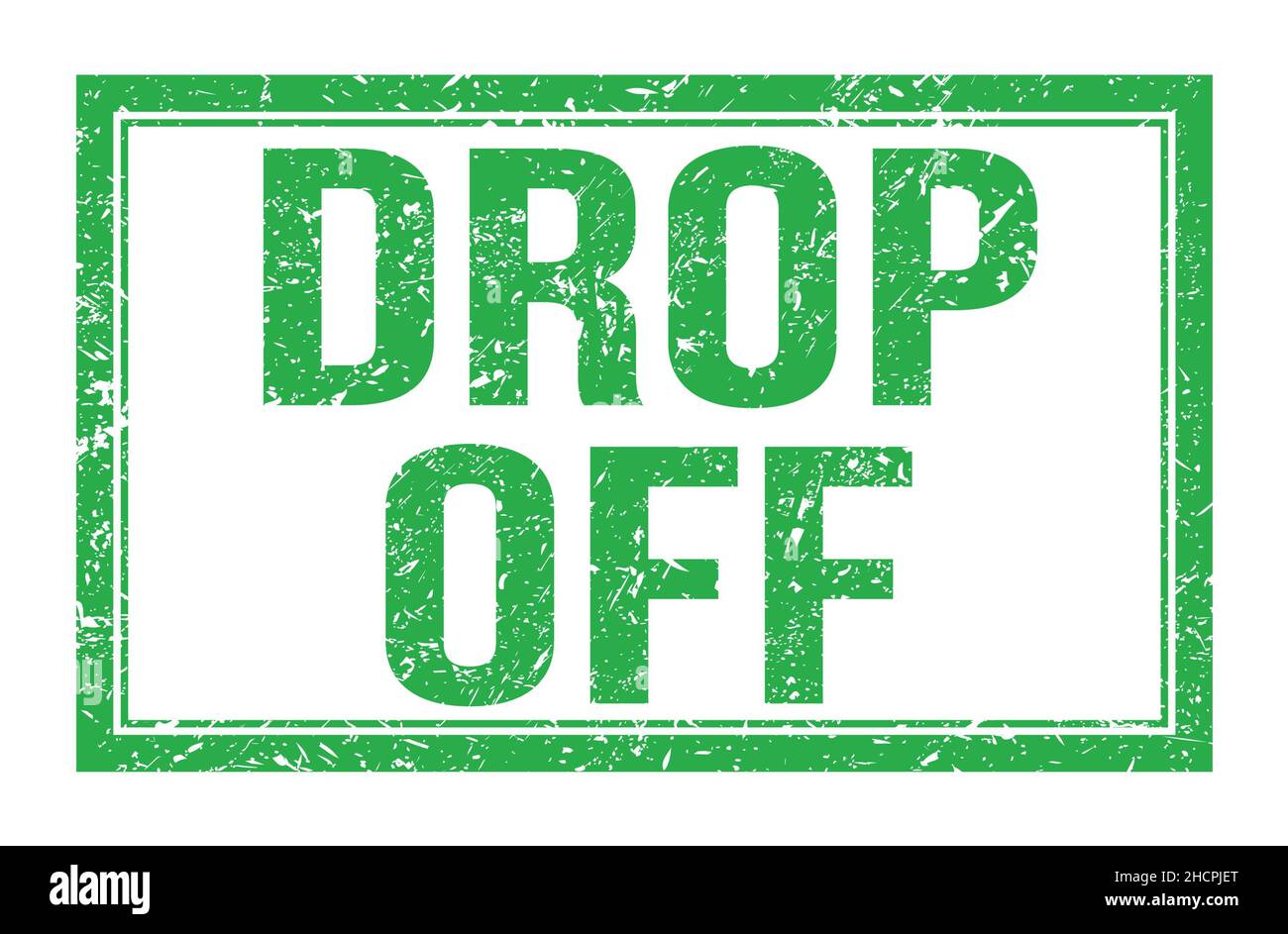 DROP OFF, words written on green rectangle stamp sign Stock Photo - Alamy