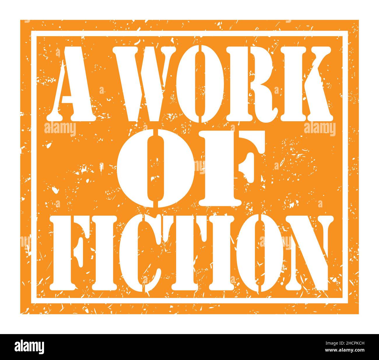 A WORK OF FICTION, words written on orange stamp sign Stock Photo - Alamy