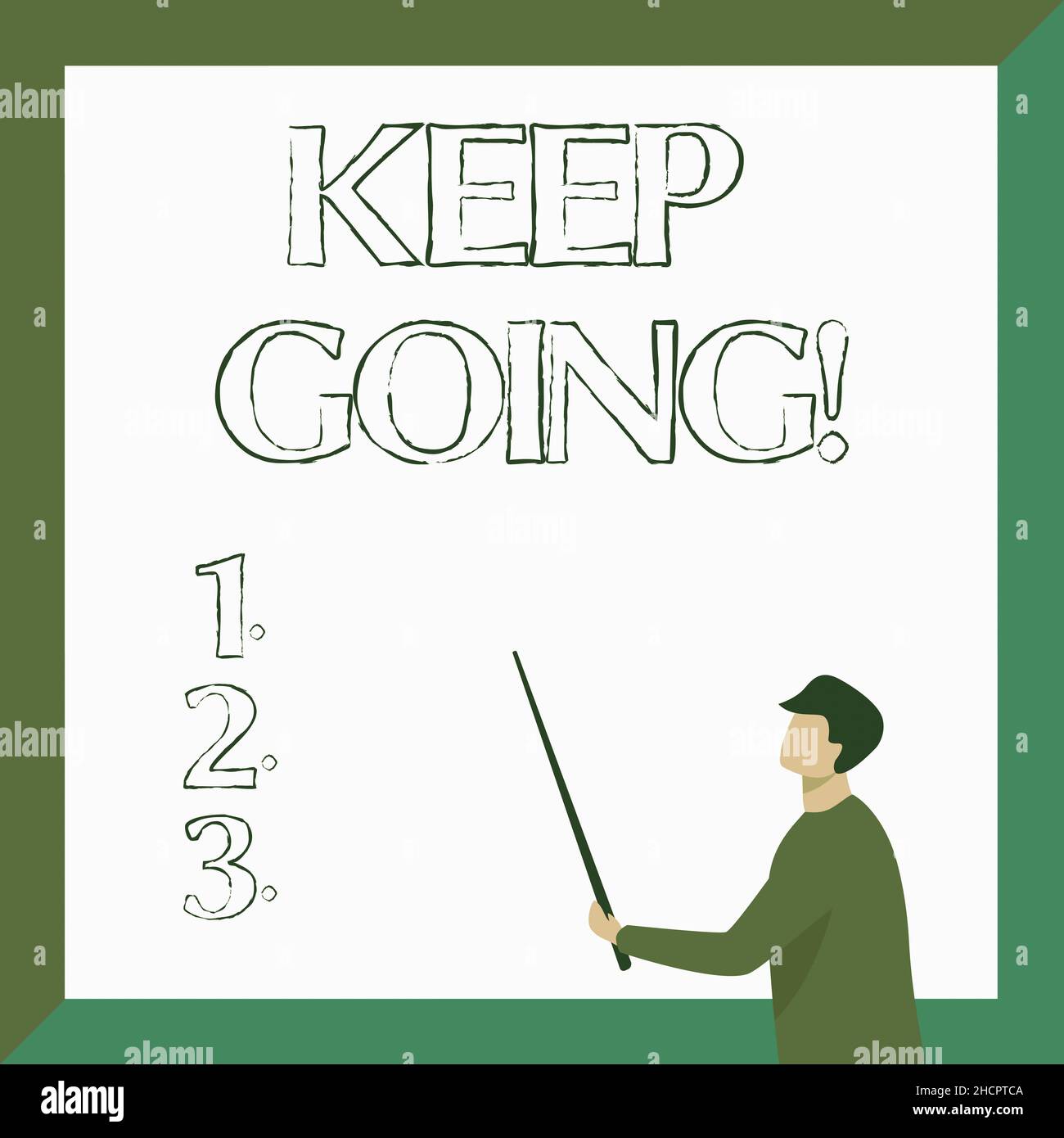 Conceptual display Keep Going. Business approach to continue living ...