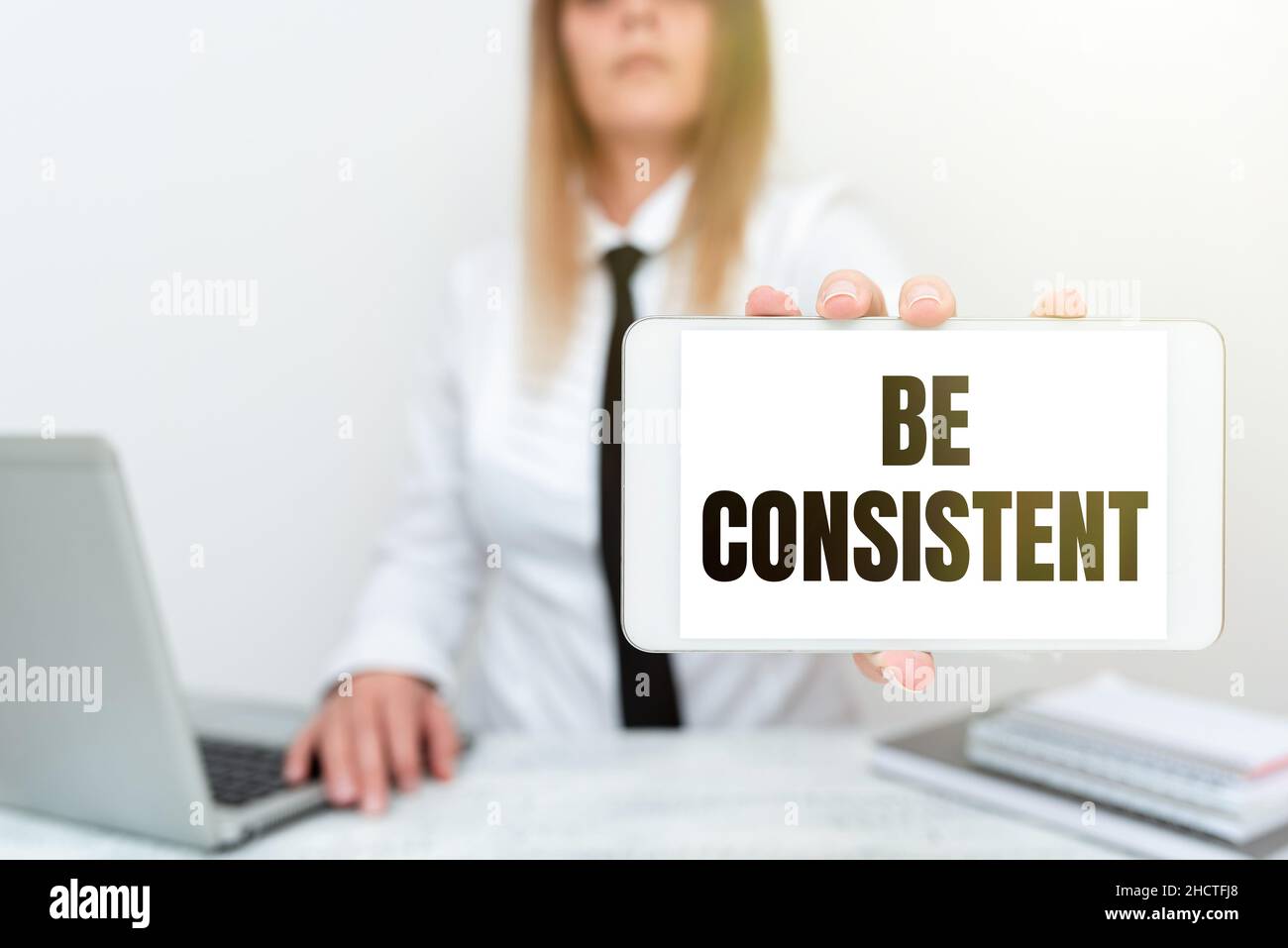 Text sign showing Be Consistent. Conceptual photo Uniform Persistent ...