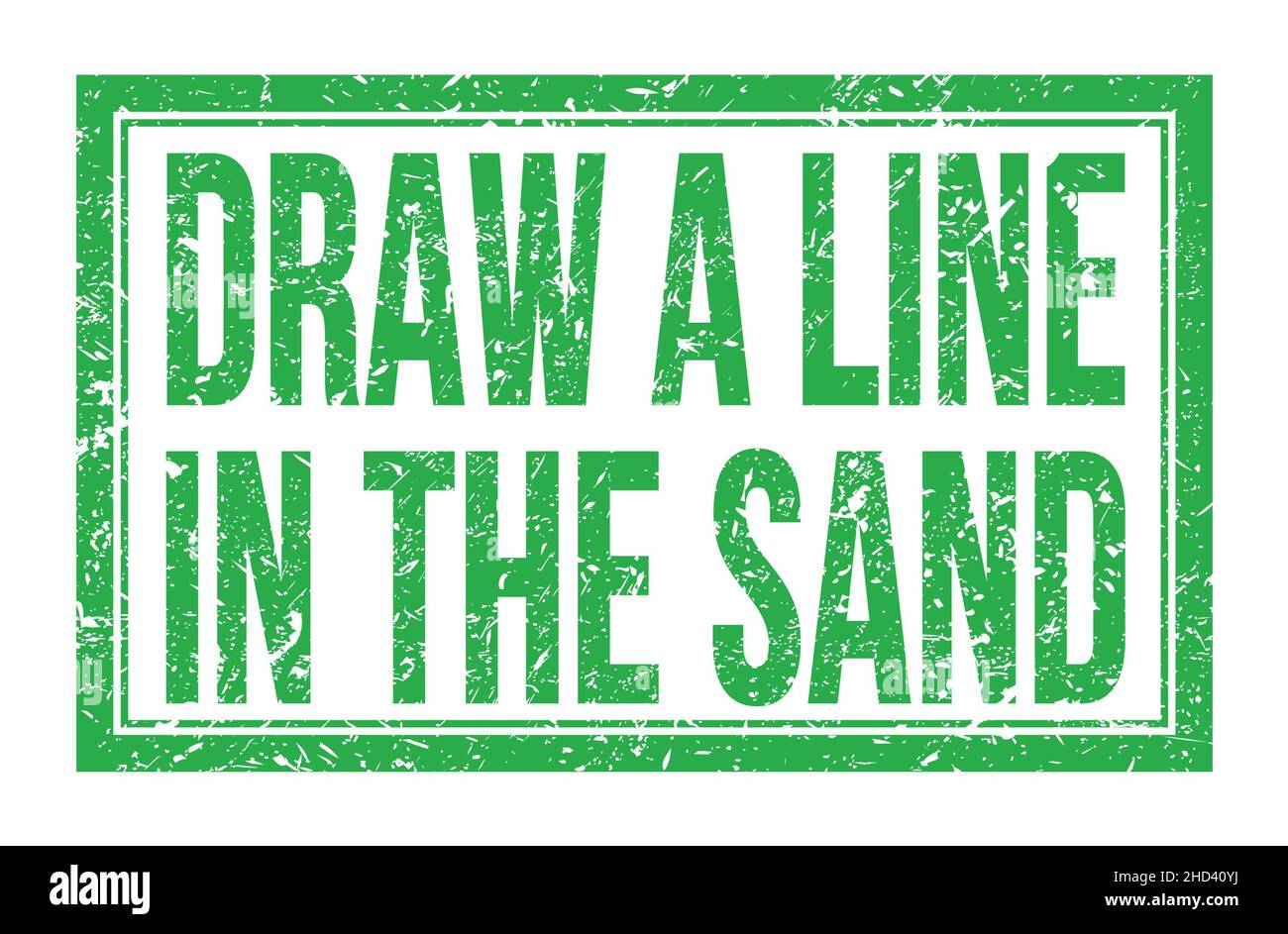 DRAW A LINE IN THE SAND, words written on green rectangle stamp sign ...