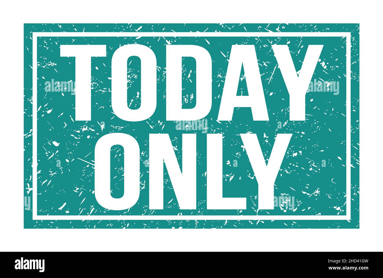 TODAY ONLY, words written on blue rectangle stamp sign Stock Photo - Alamy